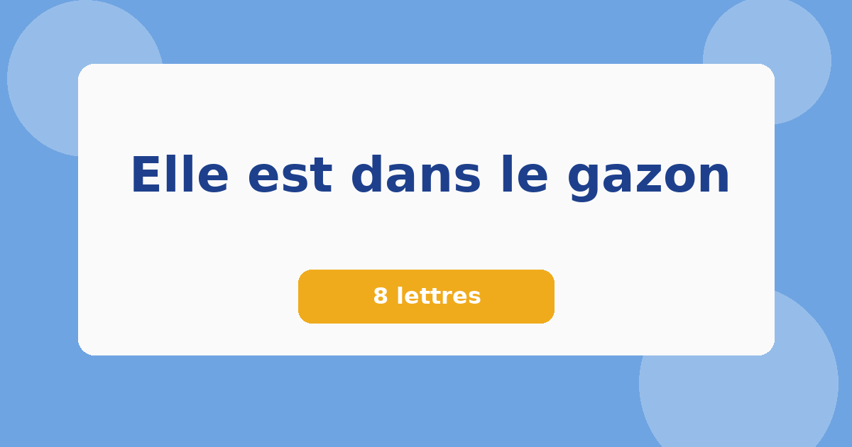 Elle est dans le gazon 8 lettres Mots croisés